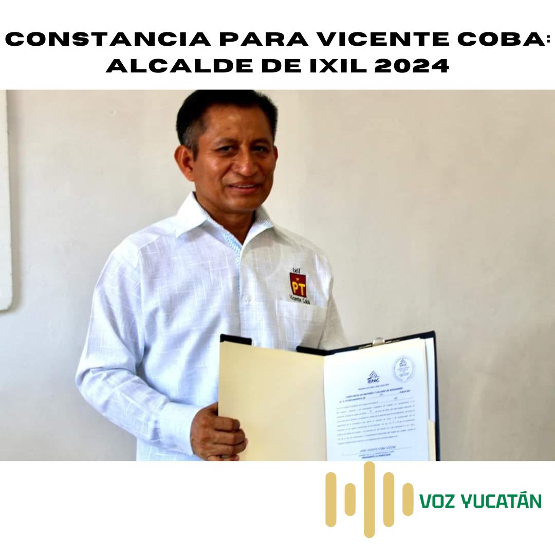 Vicente Cobá, Alcalde Electo de Ixil para el 2024